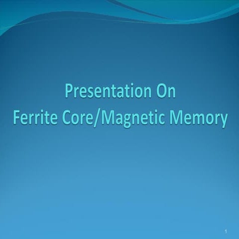 presentation on ferrite core memory | PPT
