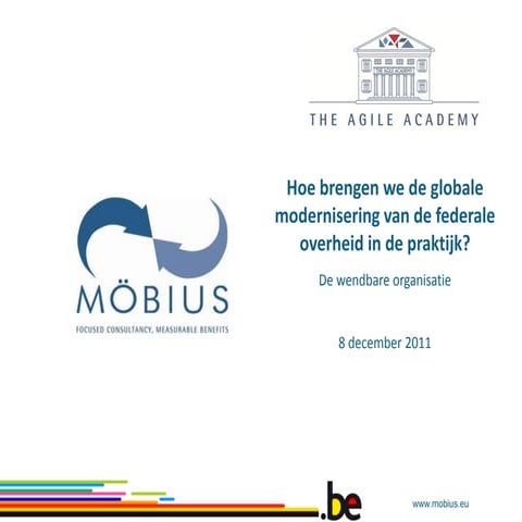 MÖBIUS Presentatie: De wendbare organisatie; de federale overheid | PDF | Business | Business ...