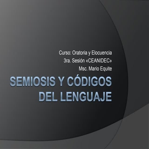 Semiosis y códigos del lenguaje clase 3 | PPTX