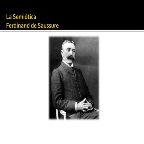 Semiotica segun Ferdinand de Saussure | PPTX