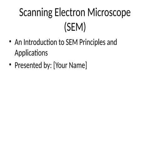 Scanning Electron Microscope Presentation Pptx