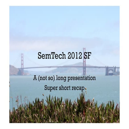 Super short recap of SemTech 2012 | PPT