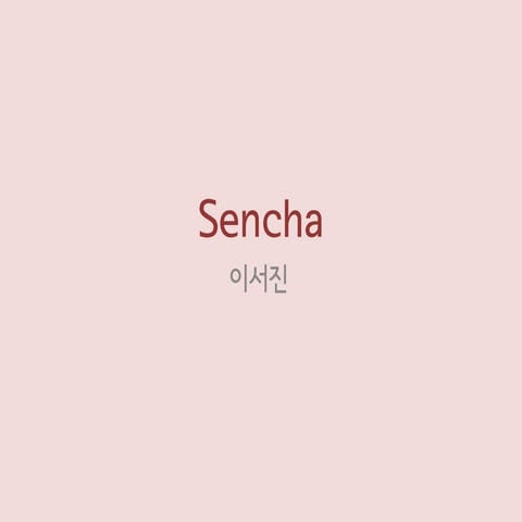 Sencha | PPT