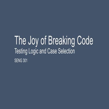 seng301-10-testing-breaking-code.pptx