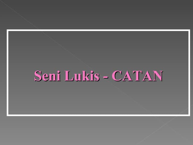 Bab 2 seni catan | PPTX