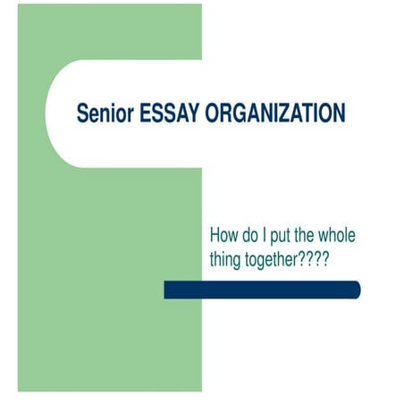 Senior ESSAY ORGANIZATION | PPT