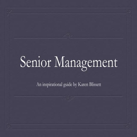 A Senior Management | PPTX | Business Administration | Business