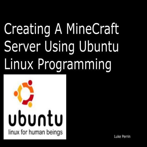 Creating a Linux Minecraft Server - Senior Project | PPT