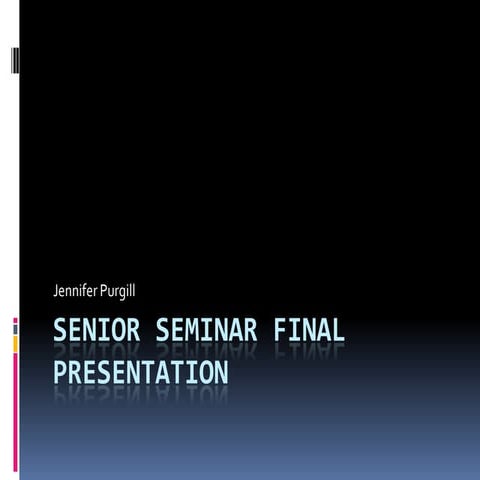 Senior Seminar Final Presentation Powerpoint | PPTX