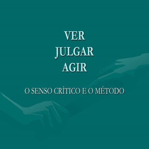 Senso critico-metodo-ver-agir-e-julgar (1) | PDF