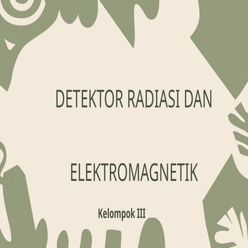 Sensor Dan Transduser-DETEKTOR RADIASI DAN ELEKTROMAGNETIK.pptx