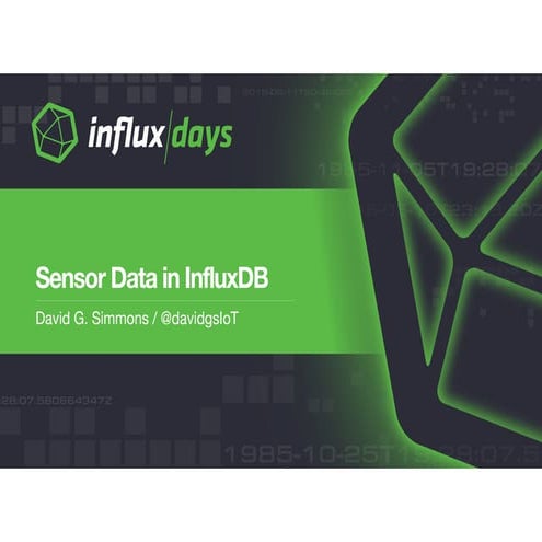 Sensor Data In Influxdb By David Simmons Iot Developer Evangelist Influxdata Ppt 
