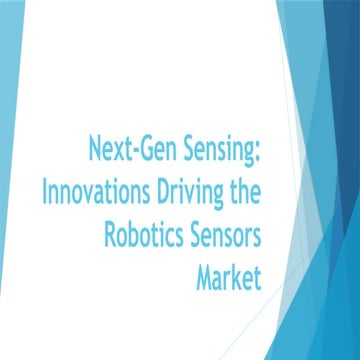 Next-Gen Sensing: Innovations Driving the Robotics Sensors Market | PPTX