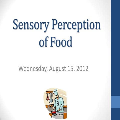 Sensory evaluation of food august 15 2012 | PPTX