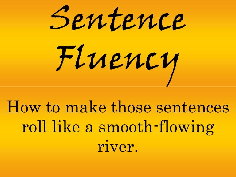 Sentence Fluency Sentence Fluency