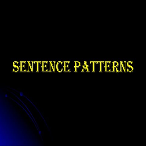 SENTENCE PATTERNS: A grammar presentation.ppt