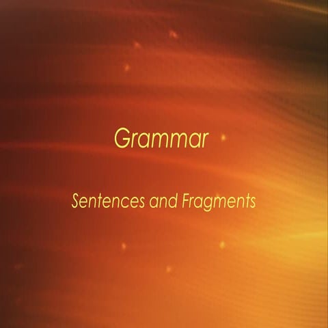 Sentences and Fragments | PPT
