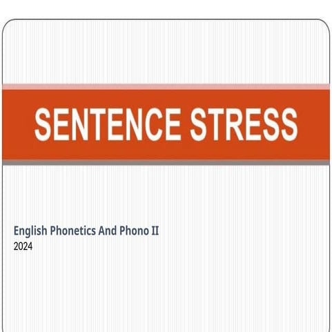 Sentence Stress - Phonetics & Phonology II.pptx