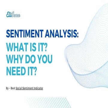 Sentiment Analysis - What is it & Why do you need it | PPT