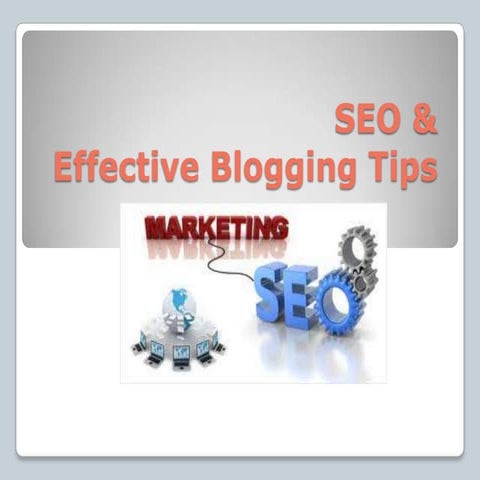 Seo & Effective Blogging Tips | PPT