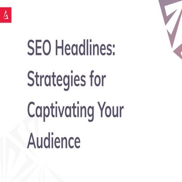 SEO Headlines: Strategies for Captivating Your Audience | PPT