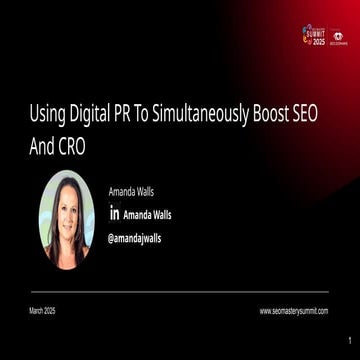 SEO Mastery Summit Saigon - Using Digital PR To Simultaneously Boost SEO And CRO | PPTX