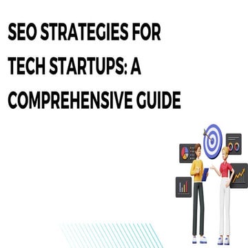 SEO for Tech Startups A Comprehensive Guide. | PPT