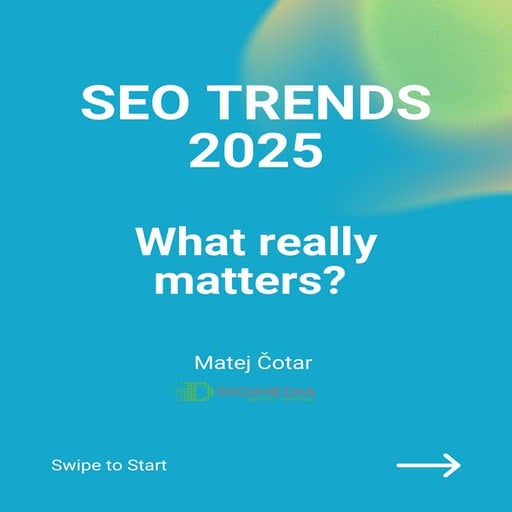 SEO TRENDS 2025 - Presentation - Matej Čotar - Digimedia.pdf