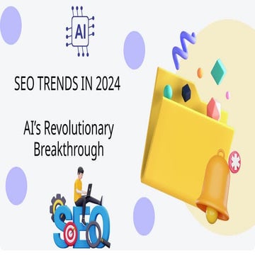 SEO TRENDS IN 2024 – AI’s Revolutionary Breakthrough.pptx