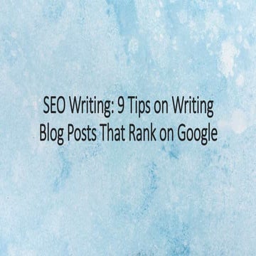 9 Tips on Writing Blog Posts That Rank on Google | PPT