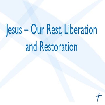 Jesus is our Rest, Liberation and Restoration | PDF
