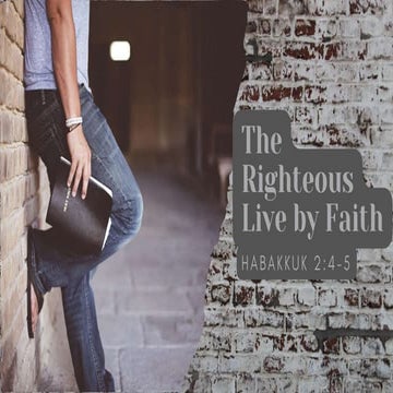 The Righteous Live by Faith | PPTX | Christianity | Religion & Spirituality