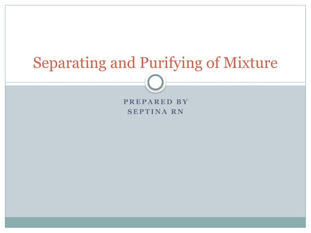 Separation of Mixtures | PPT