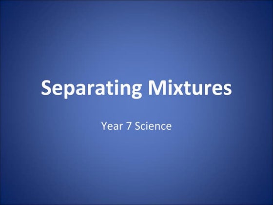 Separation of Mixtures | PPT | Chemistry | Science