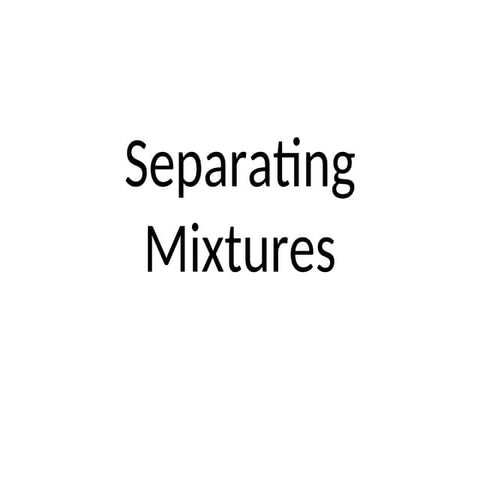 Separating Mixtures. grade 6 PPT 1st quarter | PPT
