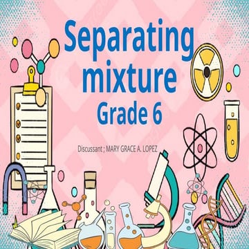Separating mixtures-discussed by LOPEZ.pptx