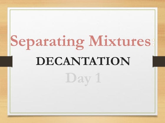 Ways of Separating Mixtures | PPTX | Chemistry | Science