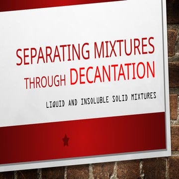 Separating Mixtures through Decantation.pptx