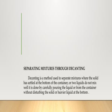 SEPARATING MIXTURES THROUGH DECANTING a group report of grade six ...