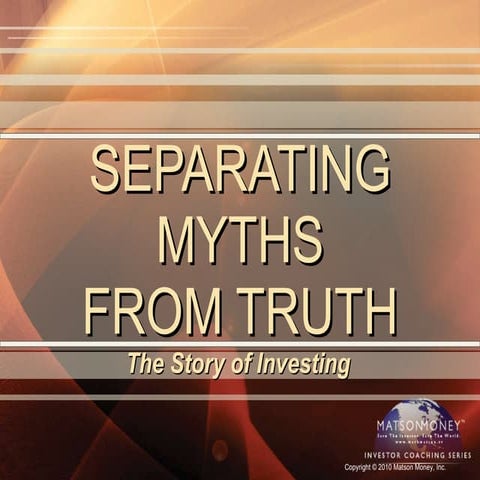 Separating Myths From Truth The Story Of Investing | PPT