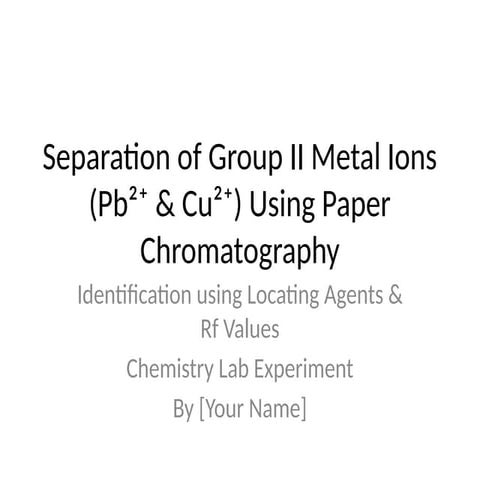 Separation_of_Metal_Ions_Paper_Chromatography.pptx