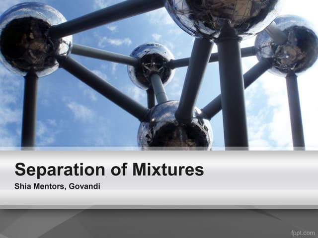Separation of Mixtures | PPT