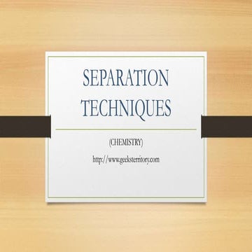 Separation techniques (chemistry) | PPTX