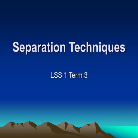 Separation techniques - introduction | PPTX