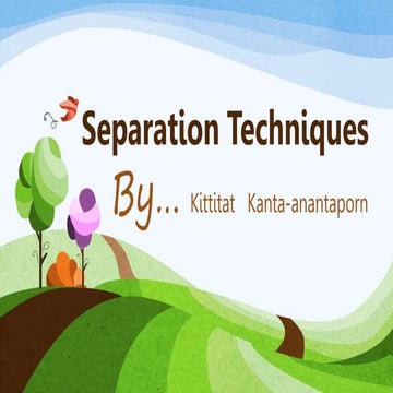 Separation techniques p.6 | PPTX