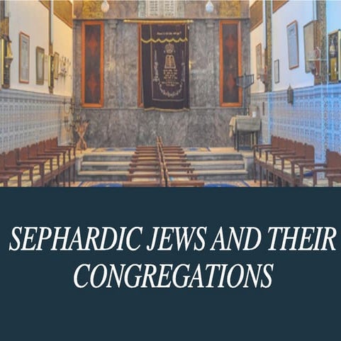 Sephardic Jews And Their Congregations- Ari Afilalo | PPT