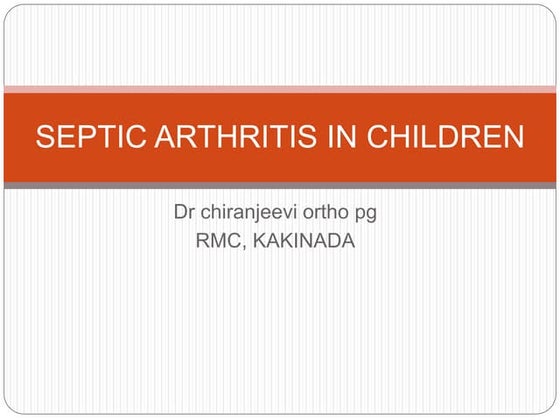 Approach to child with leg pain-Septic arthritis | PPT