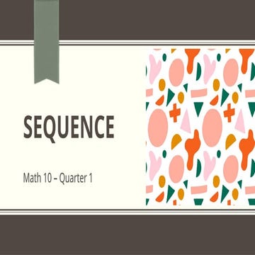 Grade 10 Mathematics - First Quarter - Sequence | PPTX