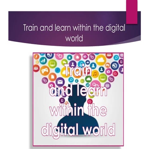 Train and learn within digital world | PPT