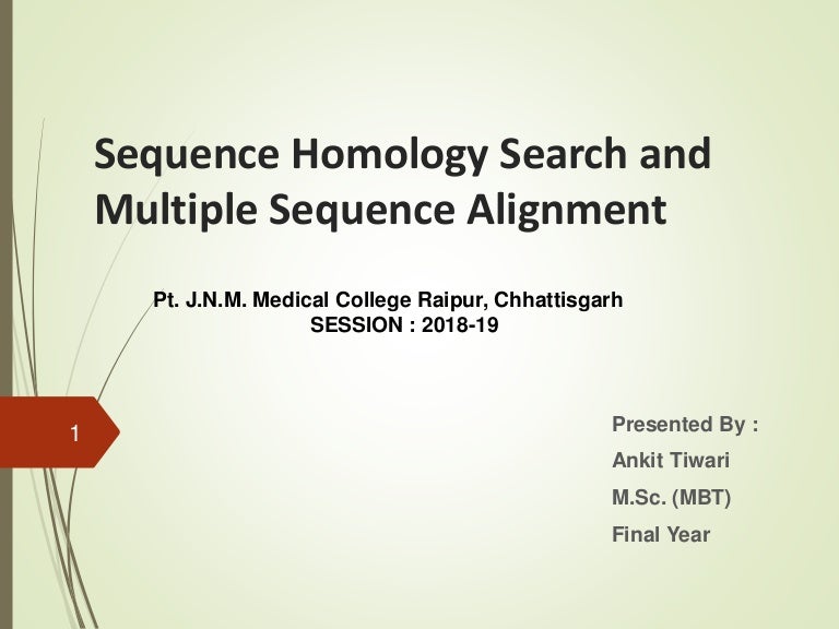 Sequence Homology Search And Multiple Sequence Alignment 1